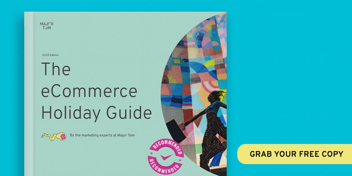 The eCommerce holiday guide | Major Tom